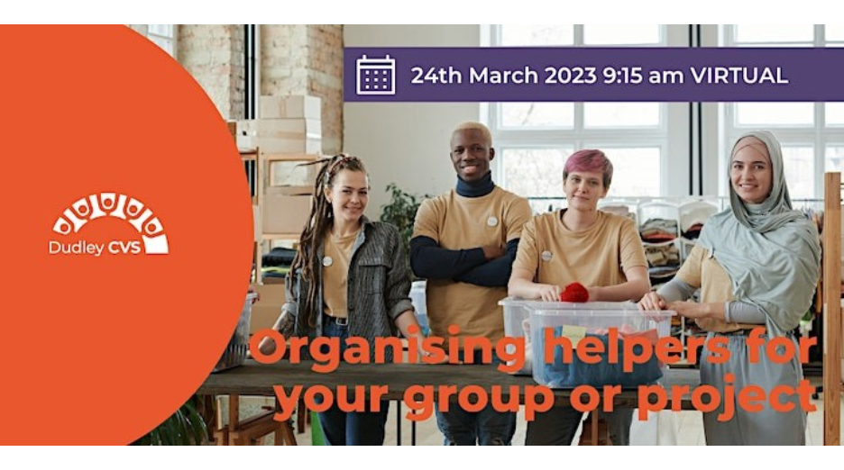 Organising helpers for your group or project - 24th March - Dudley CVS